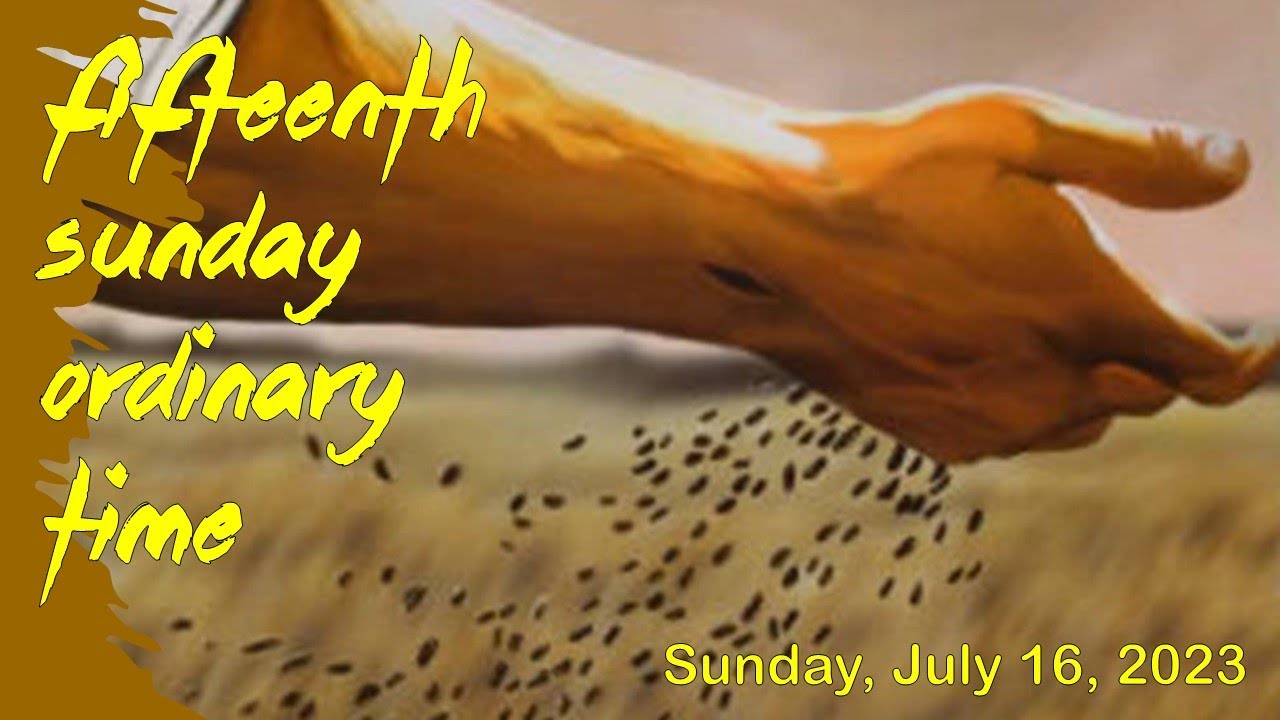15th Sunday of Ordinary Time (Sunday - July 16, 2023) - YouTube