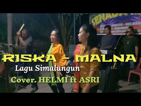 RISKA-MALNA // LAGU SIMALUNGUN // COVER : HELMI ft ASRI