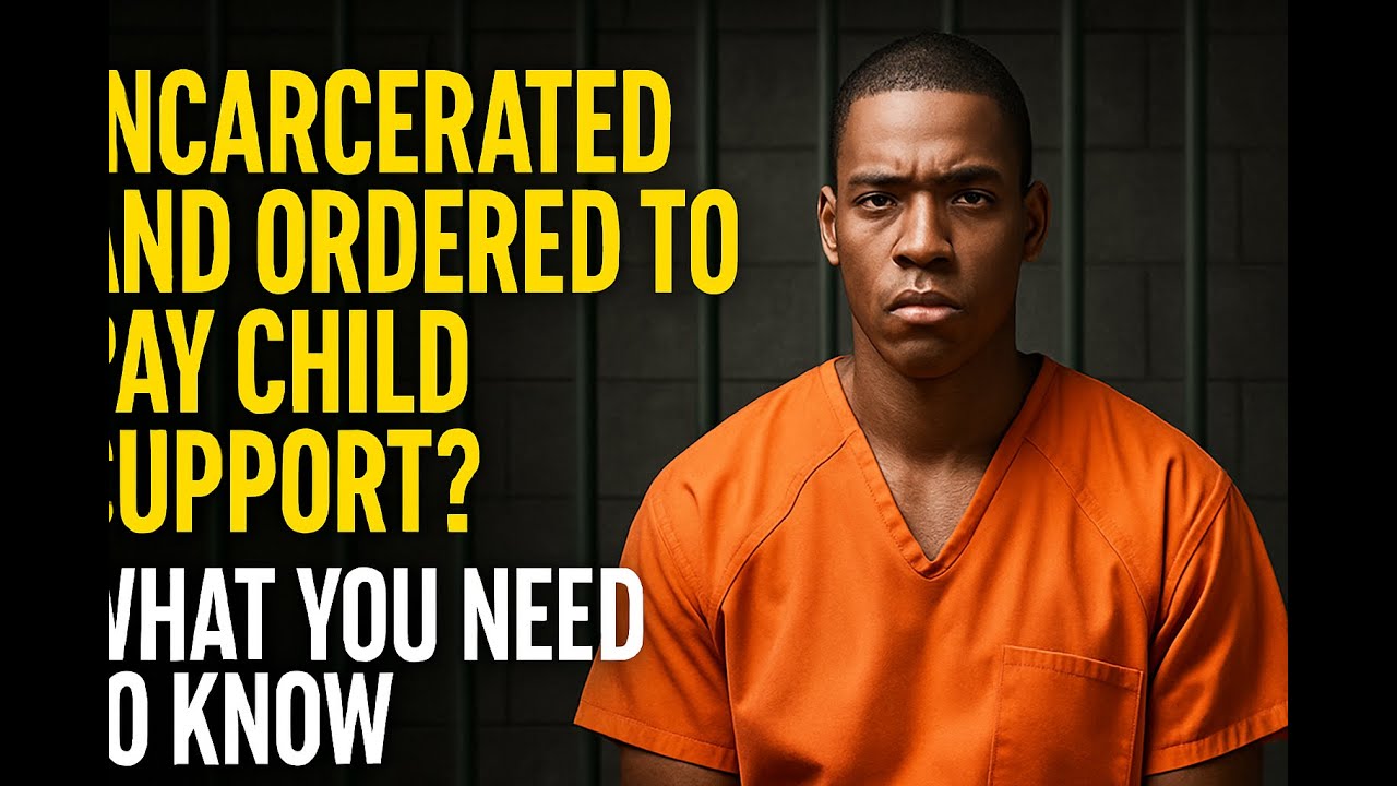 Let's Talk About Your Case: Incarcerated & Ordered to Pay Child Support ...