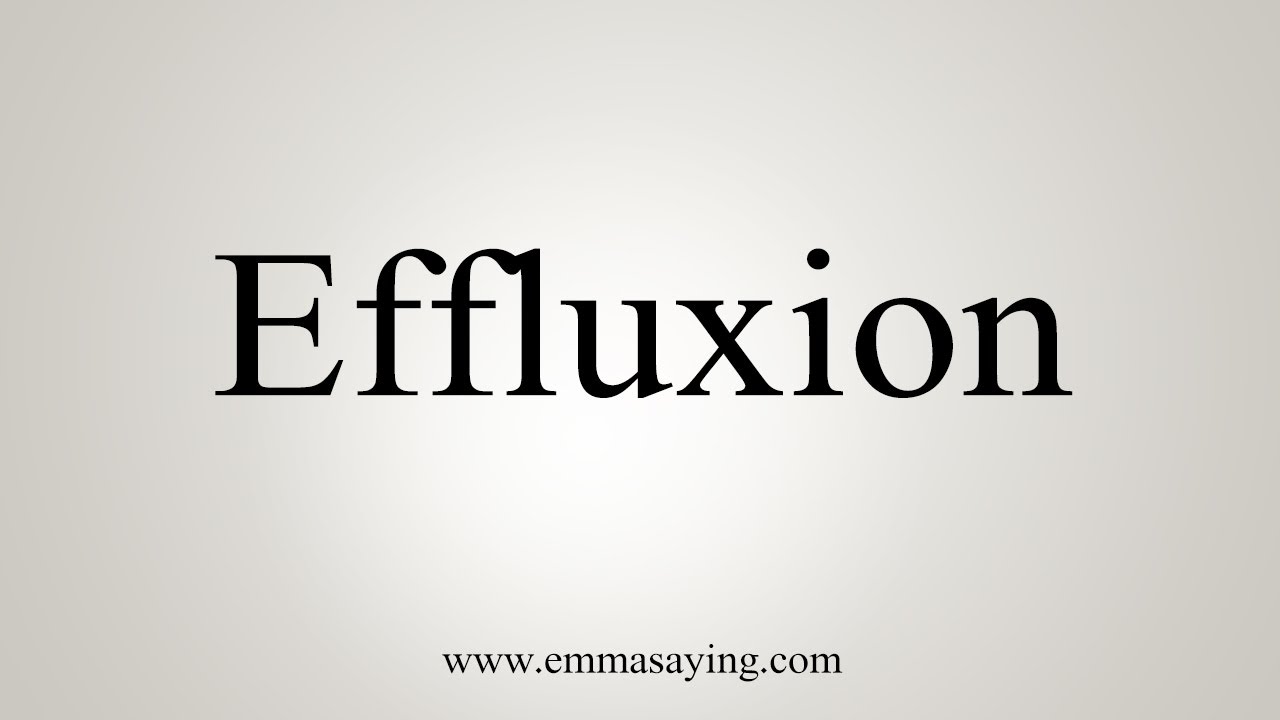How To Say Effluxion - YouTube