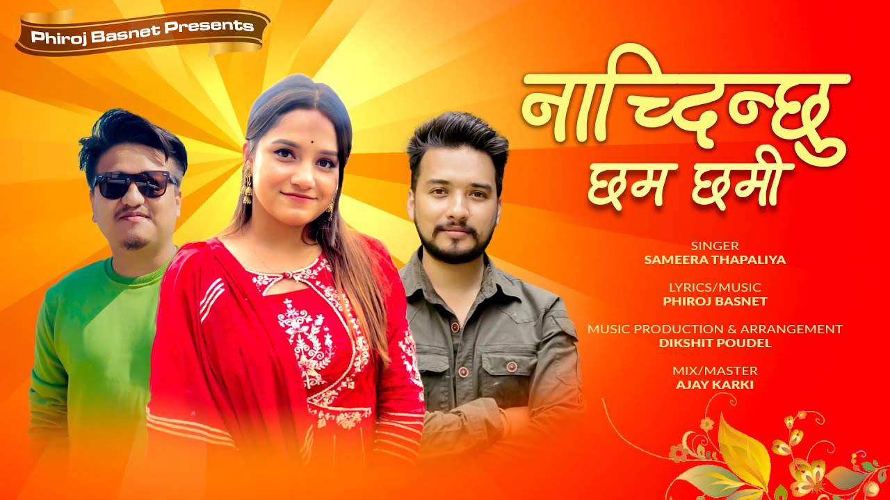 Naachdinchhu Cham Chami || Sameera Thapaliya || Phiroj Basnet || New ...