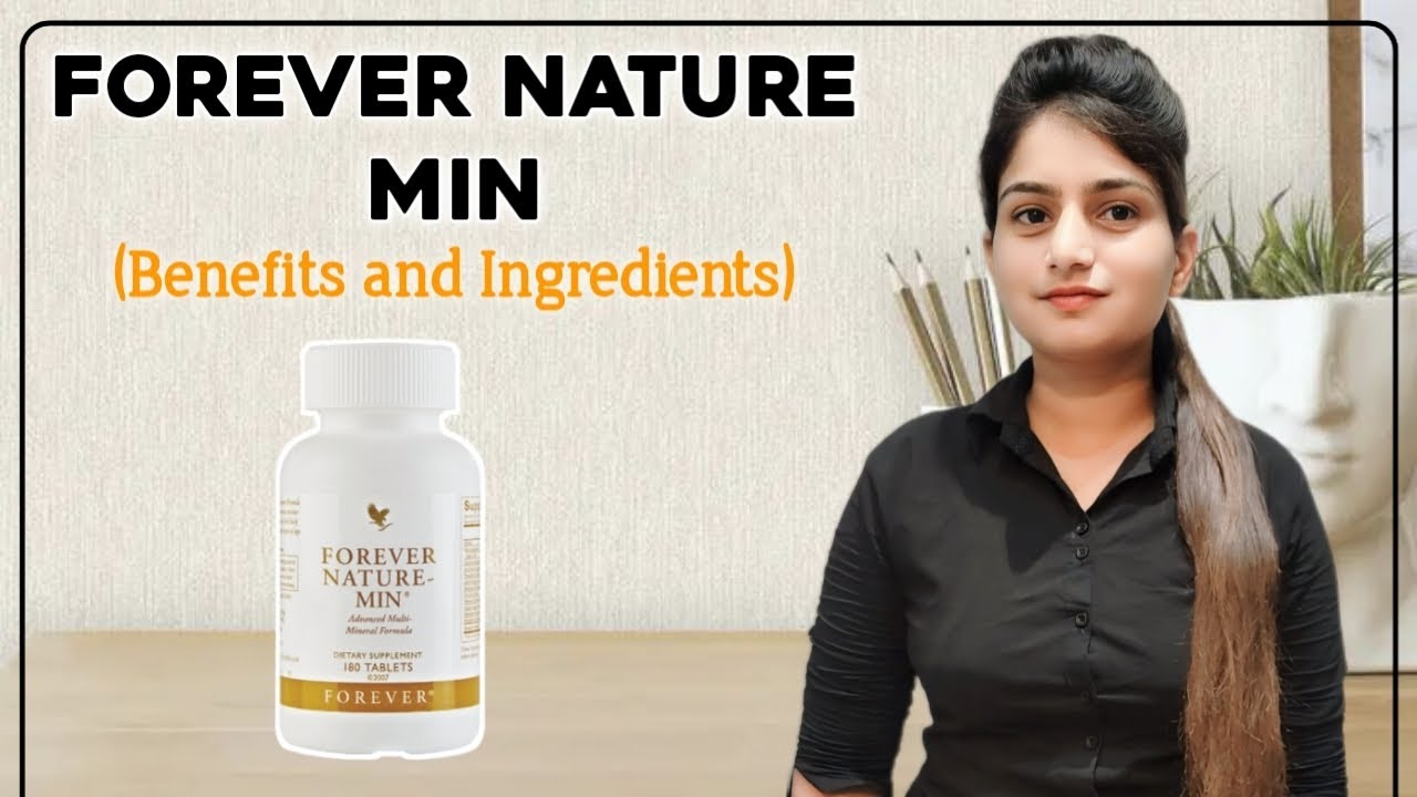 Forever Nature Min Benefits and Ingredients with new Updates 2024 - YouTube
