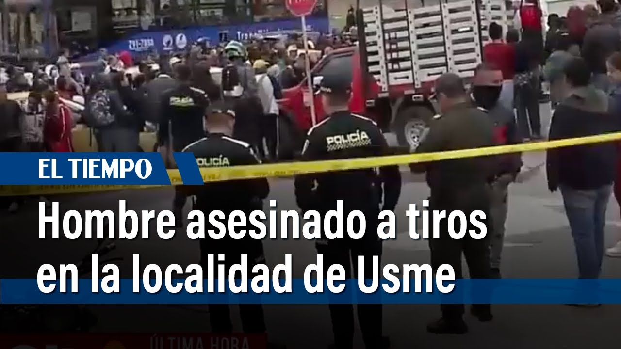 Hombre fue asesinado a tiros en el barrio Monte Blanco de Usme | El ...