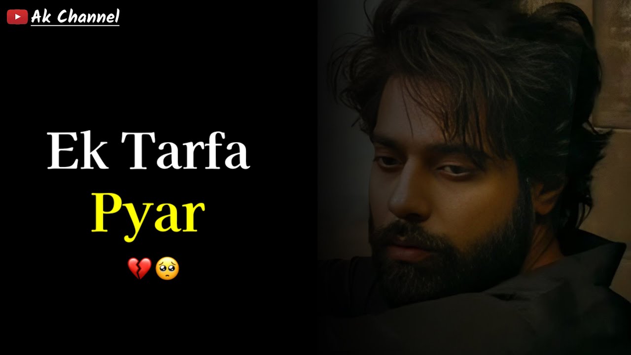 Ek Tarfa Pyar 🥺💔 | New 2023 WhatsApp Status | Shayari Video | Ak ...