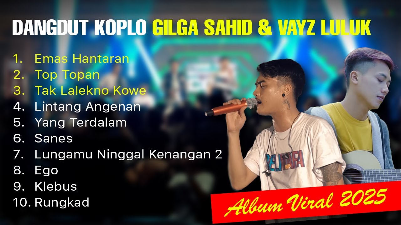 DANGDUT KOPLO GILGA SAHID & VAYZ LULUK TERBARU 2025! EMAS HANTARAN, TOP ...