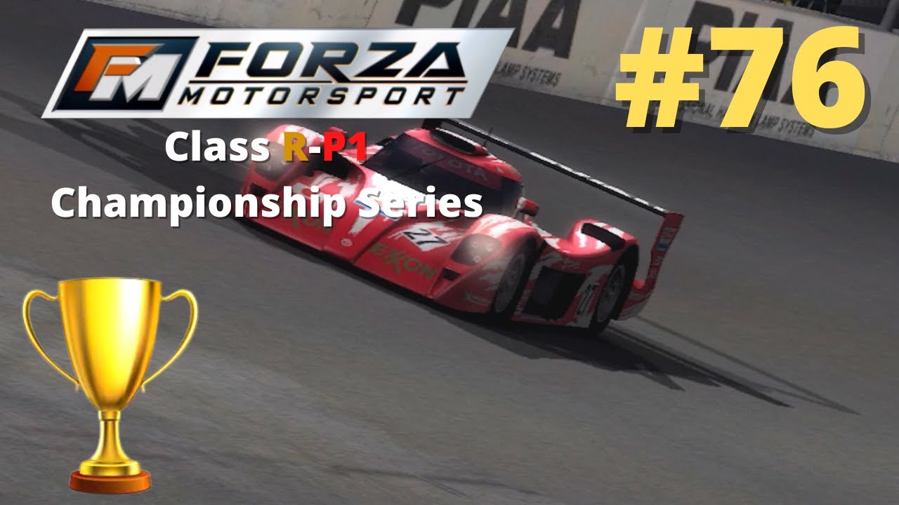 Forza Motrorsport (2005) - Part #76 - Class R-P1 Championship Series ...