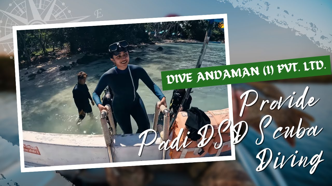 DIVE ANDAMAN (I) PVT. LTD. PROVIDES PADI DSD SCUBA DIVING IN THE ANDAMAN ISLANDS | SWARAJ DWEEP ...