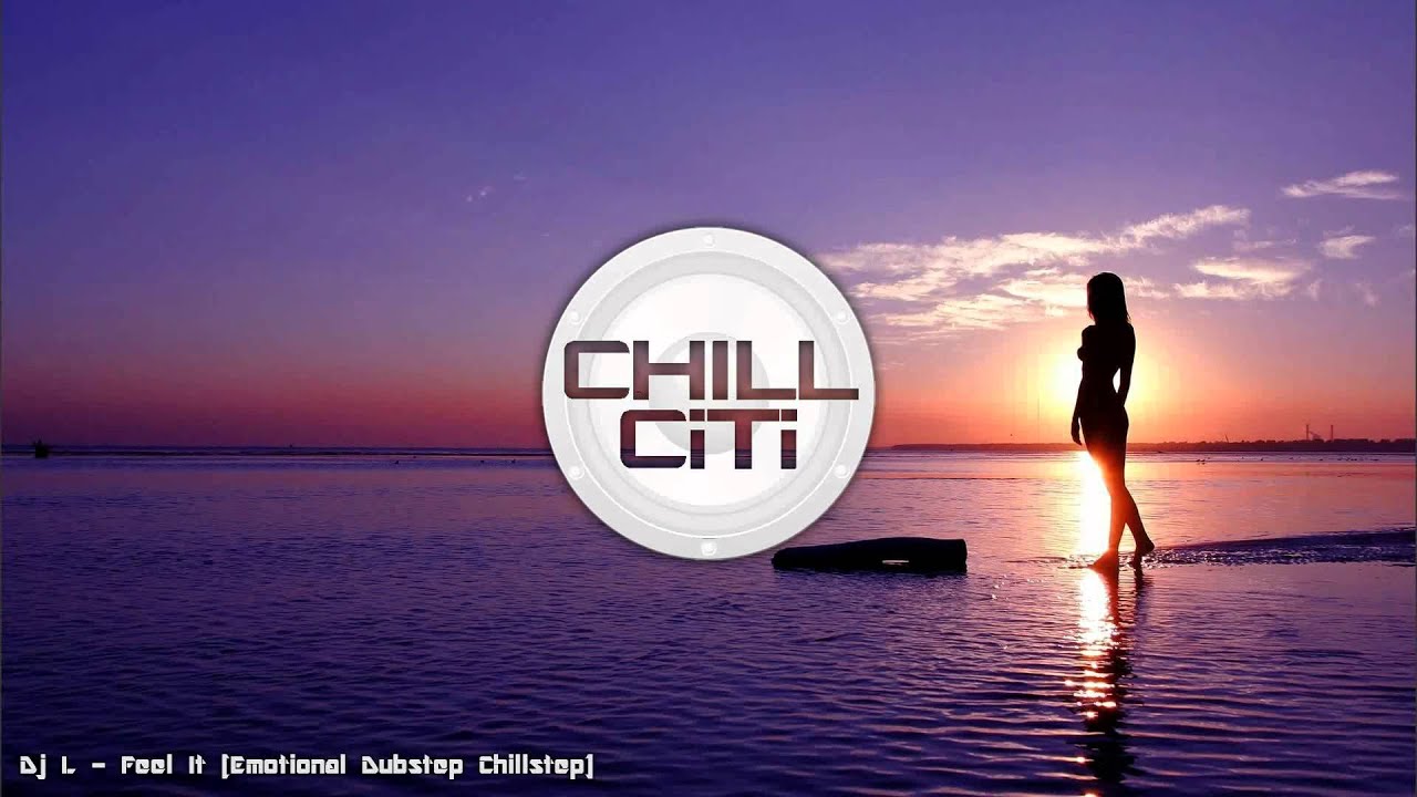 DJ L - Feel It (Emotional Dubstep Chillstep) - YouTube