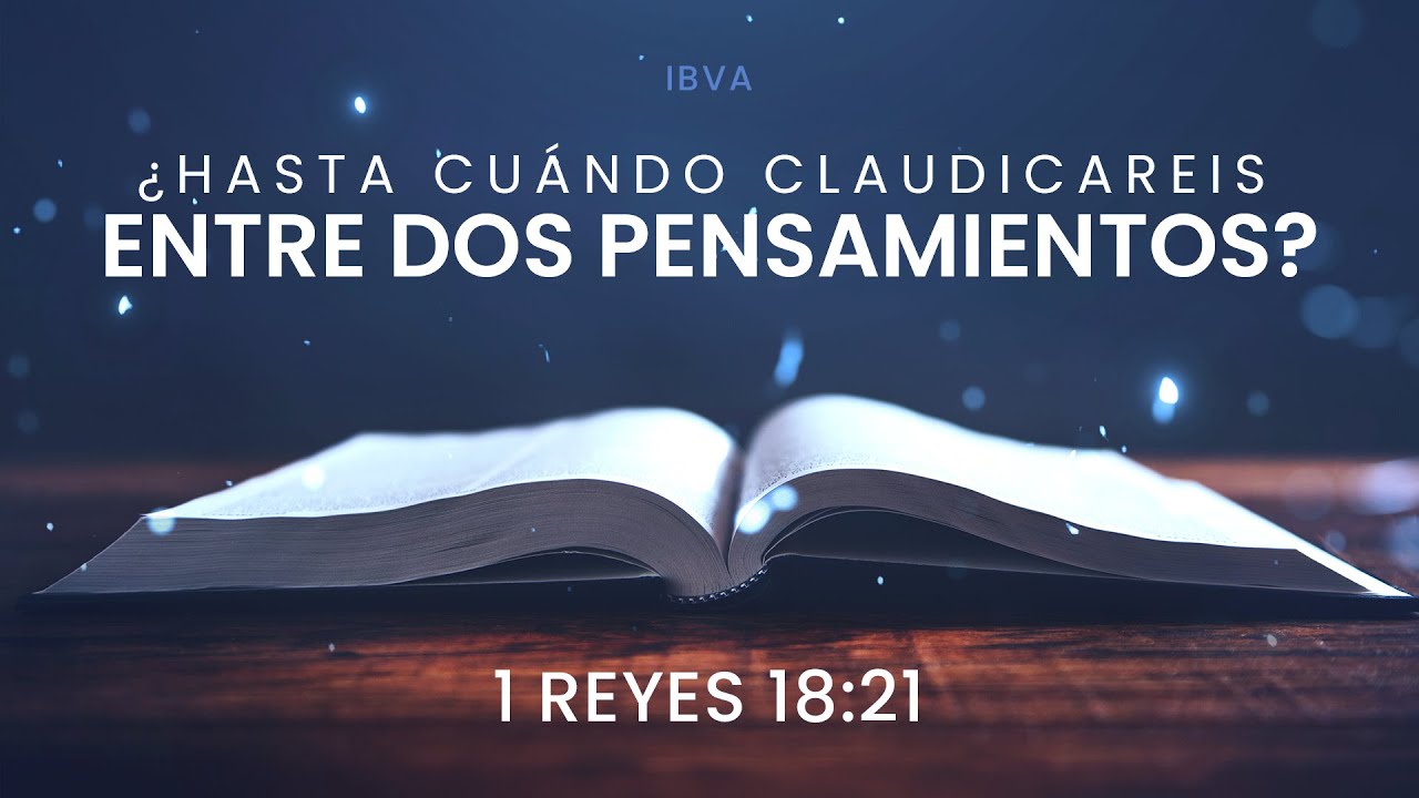 ¿Hasta cuándo claudicareis entre dos pensamientos? - IBVA - YouTube