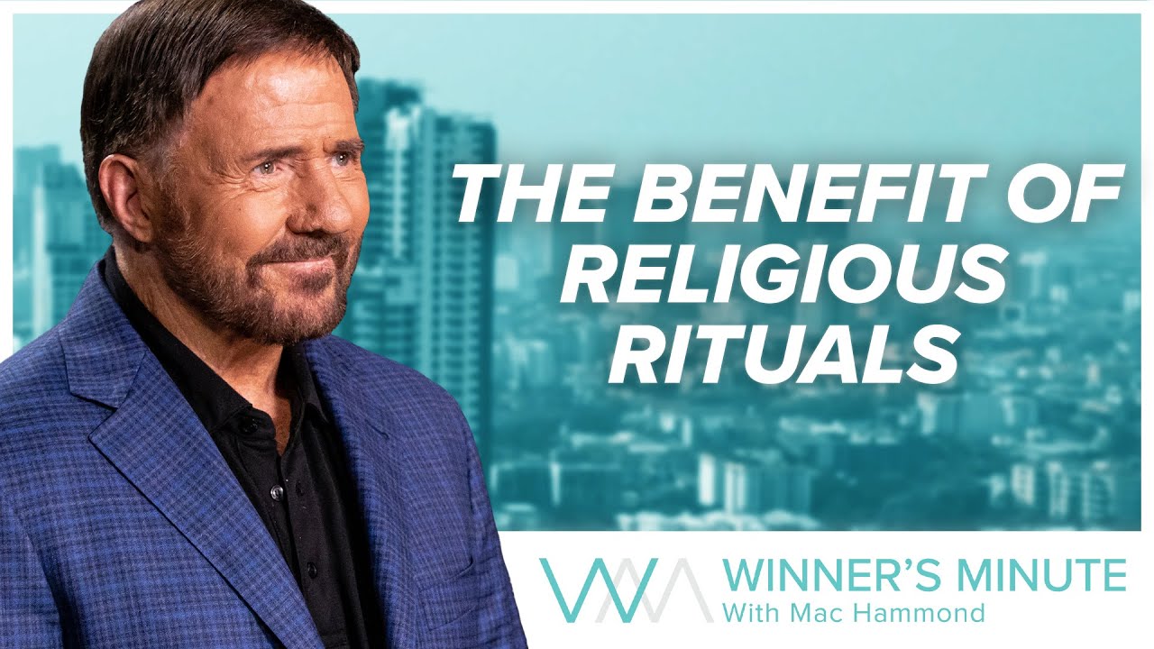 The Benefit of Religious Rituals // The Winner's Minute With Mac ...