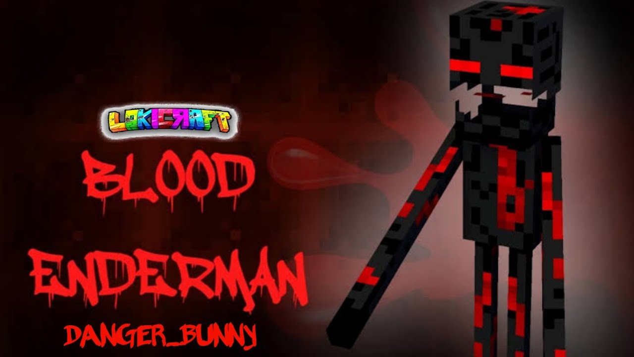 BLOOD ENDERMAN IN LOKICRAFT | DANGER_BUNNY | - YouTube