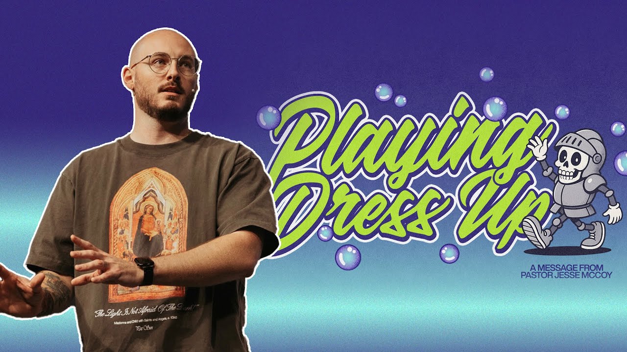 Playing Dress Up | October 26th, 2025 | Pastor Jesse McCoy - YouTube