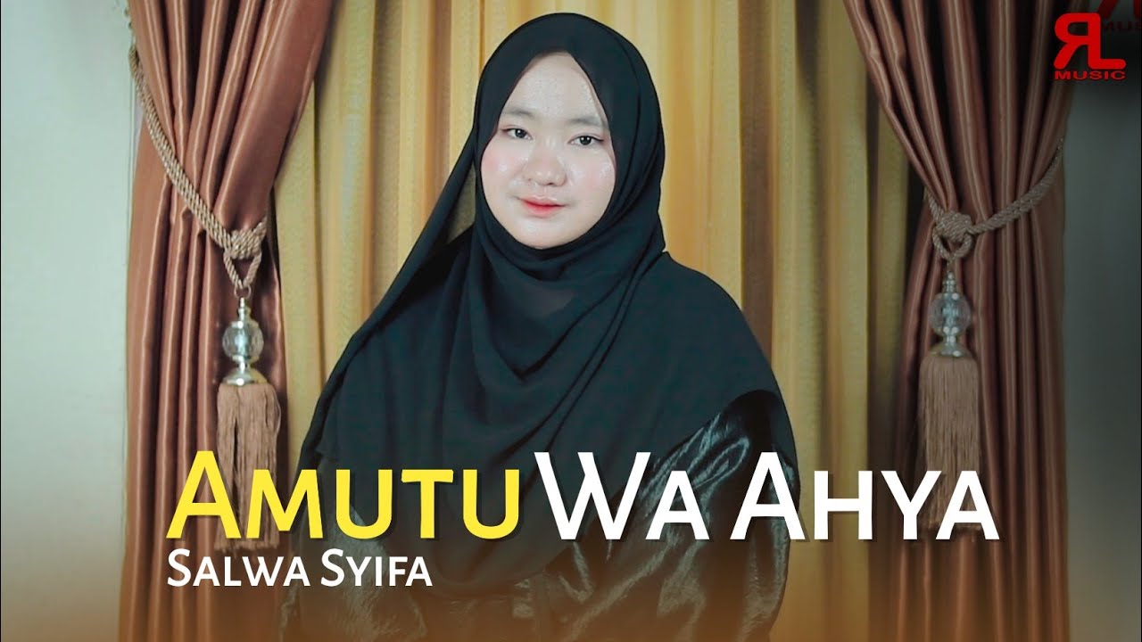 AMUTU WA AHYA - Salwa Syifa || Lirik Arab & Terjemah - YouTube