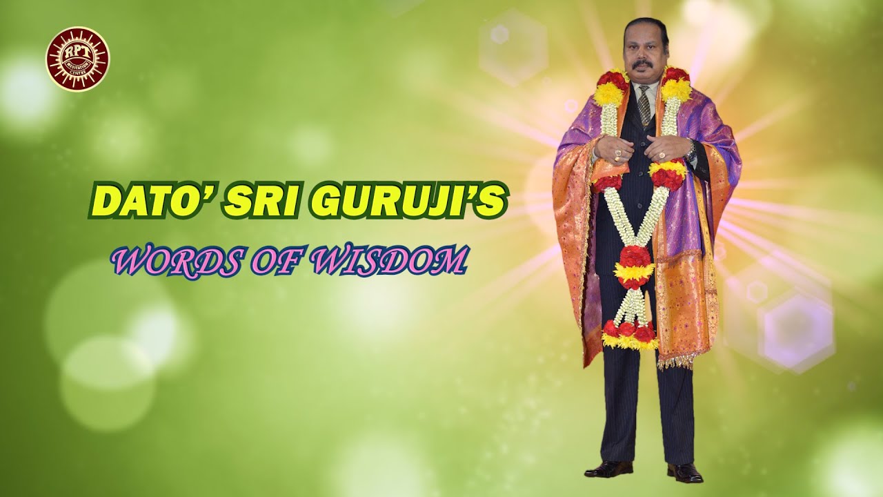 RPT Dato' Sri Guruji's Words of Wisdom 06 11 2020 - YouTube