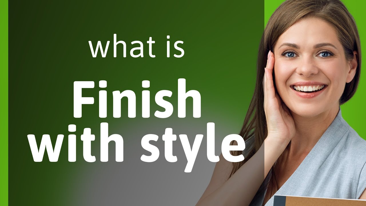 Finish with Style: Mastering English Phrases - YouTube