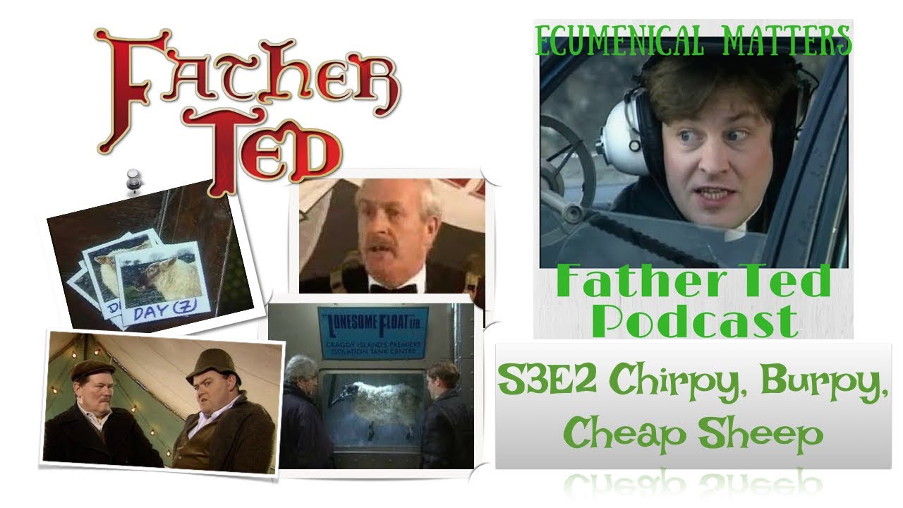 Father Ted Podcast S3E2 Chirpy Burpy Cheap Sheep - YouTube