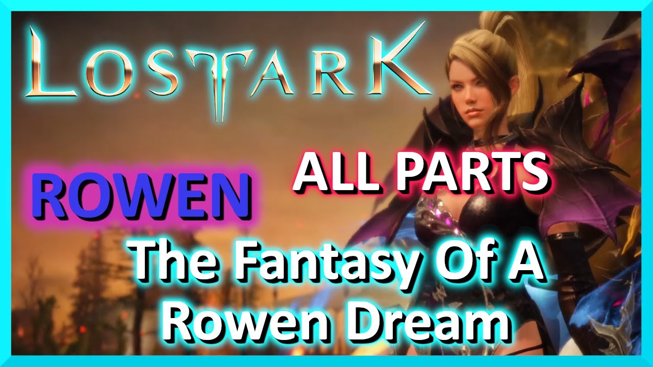 START TO END - The Fantasy Of A Rowen Dream - Rowen - Lost Ark - YouTube