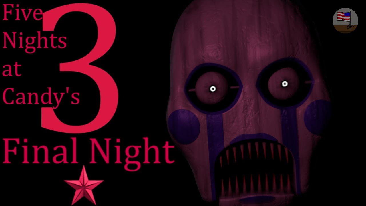 Five Nights at Candy's 3 || Final Night Complete (FNaC 3) - YouTube