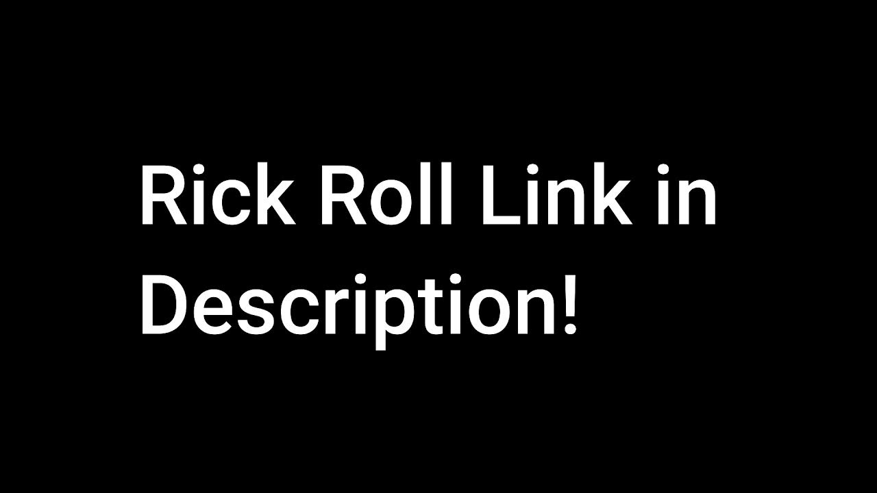 RICK ROLL YOUR FRIENDS WITH THIS LINK!! #2 - YouTube