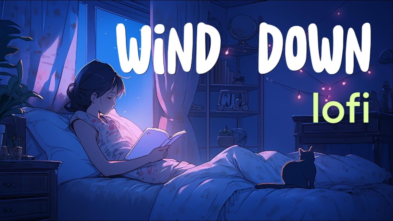 Unwind Lofi Vibes | Slow lofi beats for winding down and relaxing - YouTube