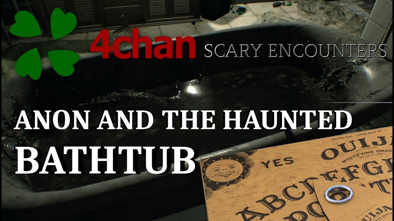 SCARY ENCOUNTERS - ANON AND THE HAUNTED BATHTUB - YouTube