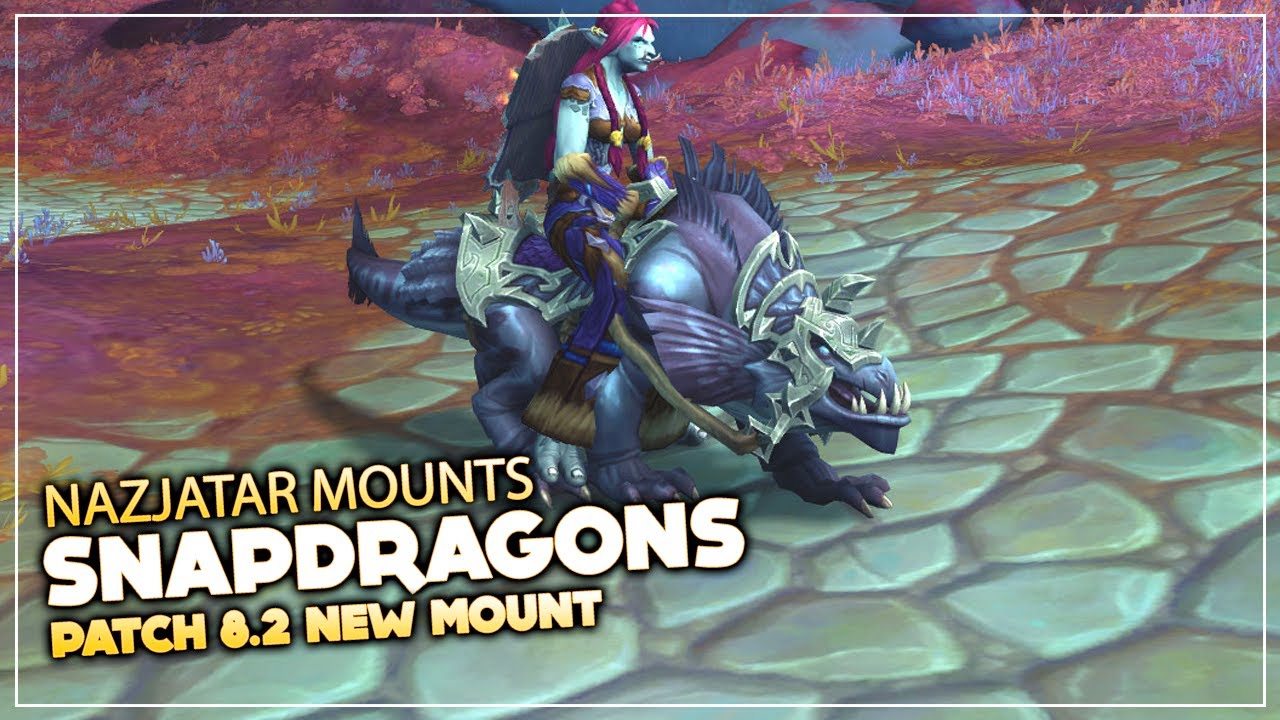 Snapdragons new mounts from Nazjatar! | Patch 8.2 Rise of Azshara - YouTube