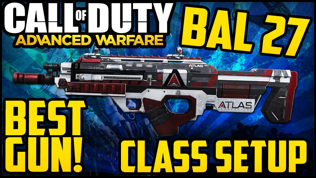 "BEST GUN" Call Of Duty Advanced Warfare Best Gun Class Setup (BAL-27 ...