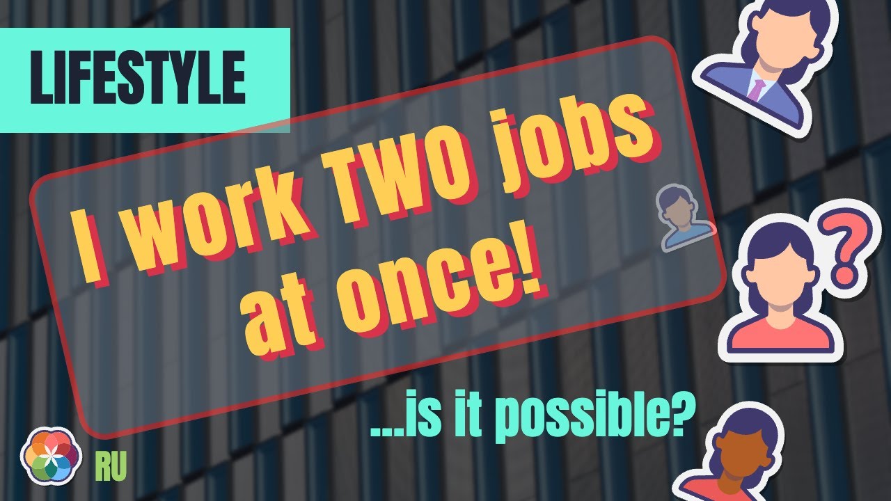 "I work Two jobs at once!".... is it possible? - YouTube