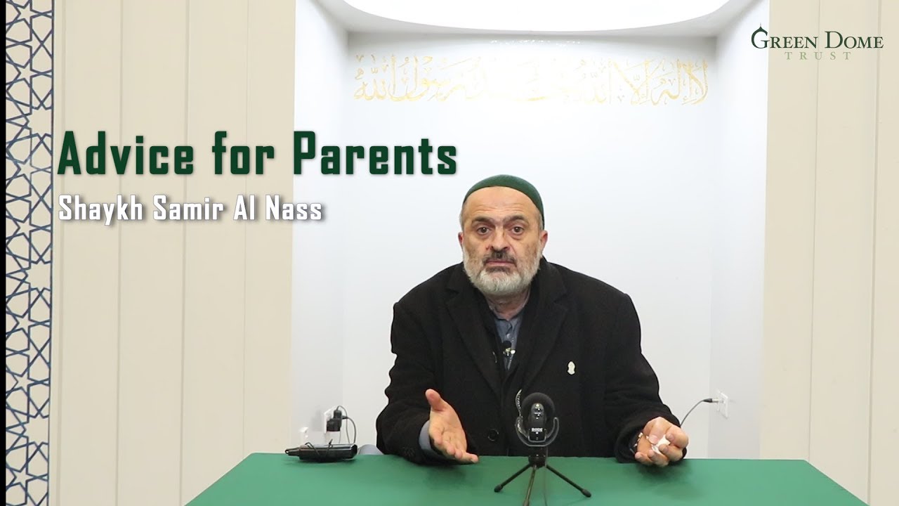 Advice for Parents | Shaykh Samir Al Nass - YouTube
