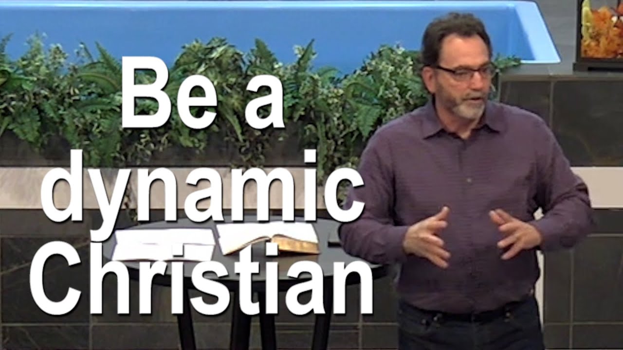 Keys To Being A Dynamic Christian - YouTube