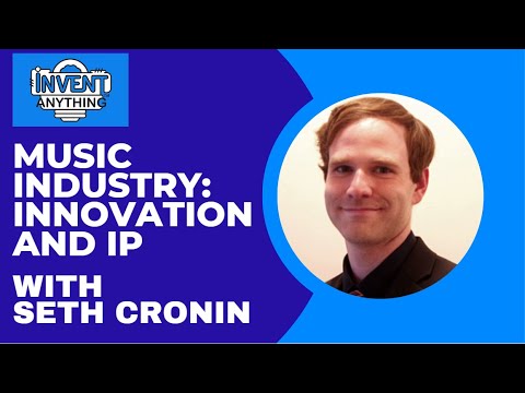 IP and Innovation in the Music Industry | Invent Anything Episode 33 ...