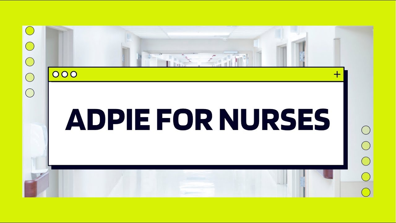 ADPIE For Nurses | What to know | Nursing Process | How to Break it ...