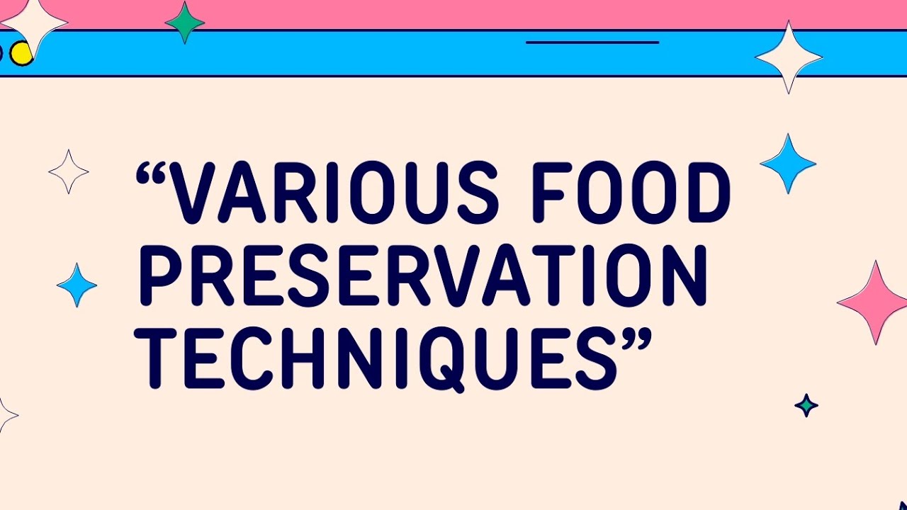 VARIOUS FOOD PRESERVATION TECHNIQUES - YouTube