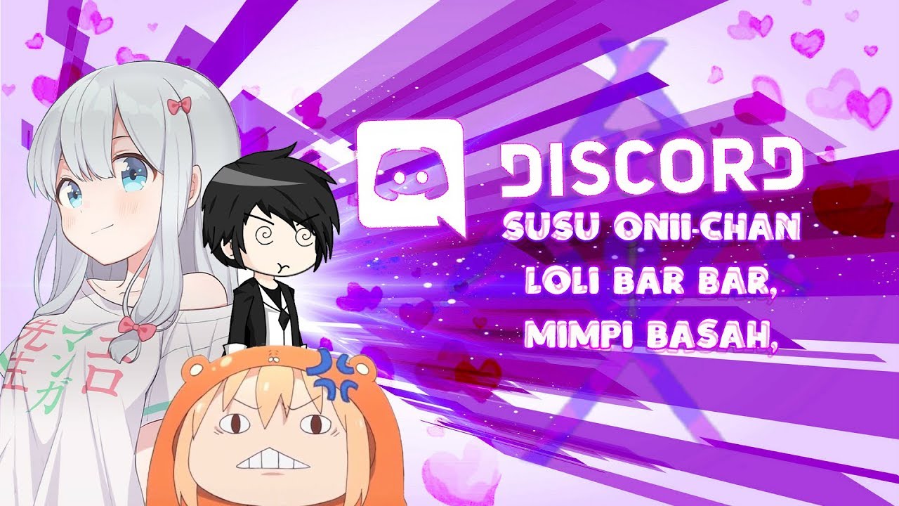DISCORD INDONESIA - Susu Onii-Chan, Loli BarBar, Mimpi Basah - YouTube
