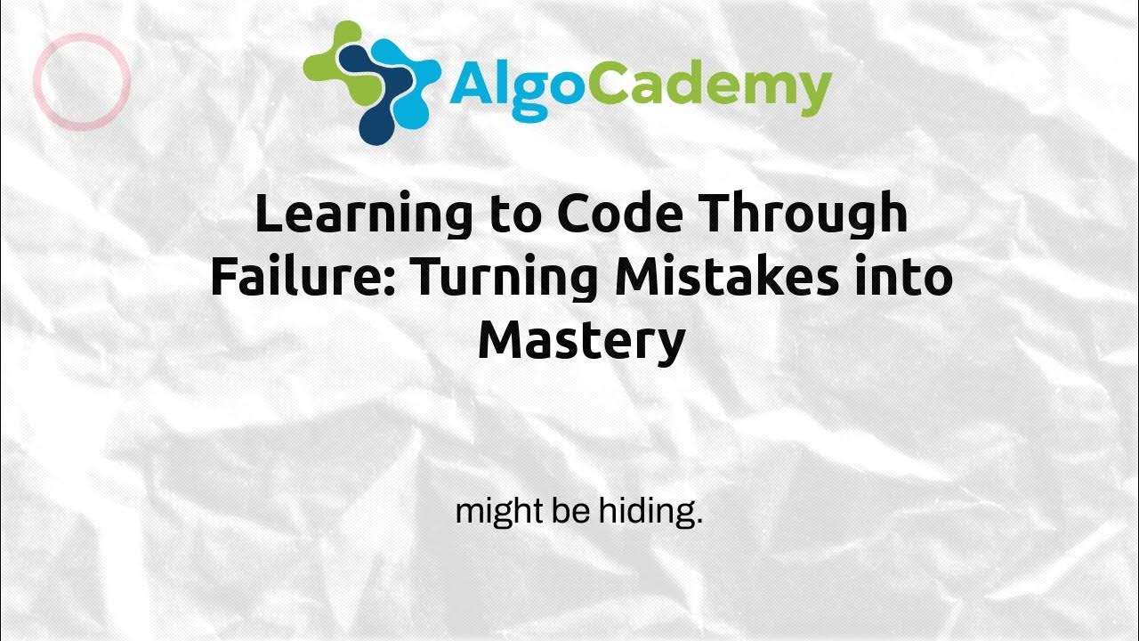 Learning to Code Through Failure: Turning Mistakes into Mastery - YouTube
