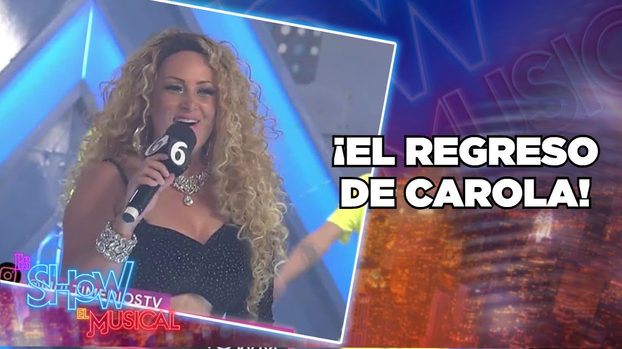 ¡El regreso de Carola a la televisión! | Es Show El Musical - YouTube