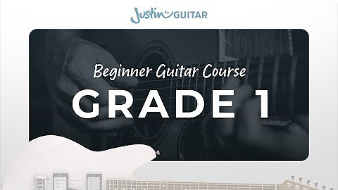 JustinGuitar Grade 1 - Beginner Guitar Course - YouTube