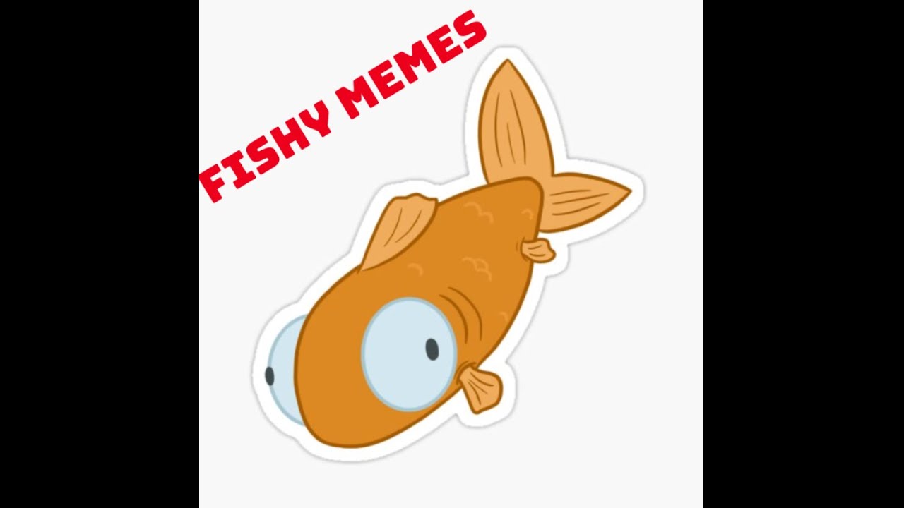 Meme compilation 2.0: fishy edition! - YouTube