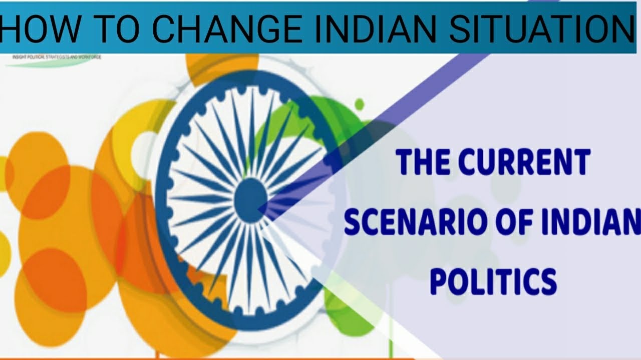How To Change Indian Politicaldituation Situation YouTube how-to-change-indian-politicaldituation-situation-youtube
