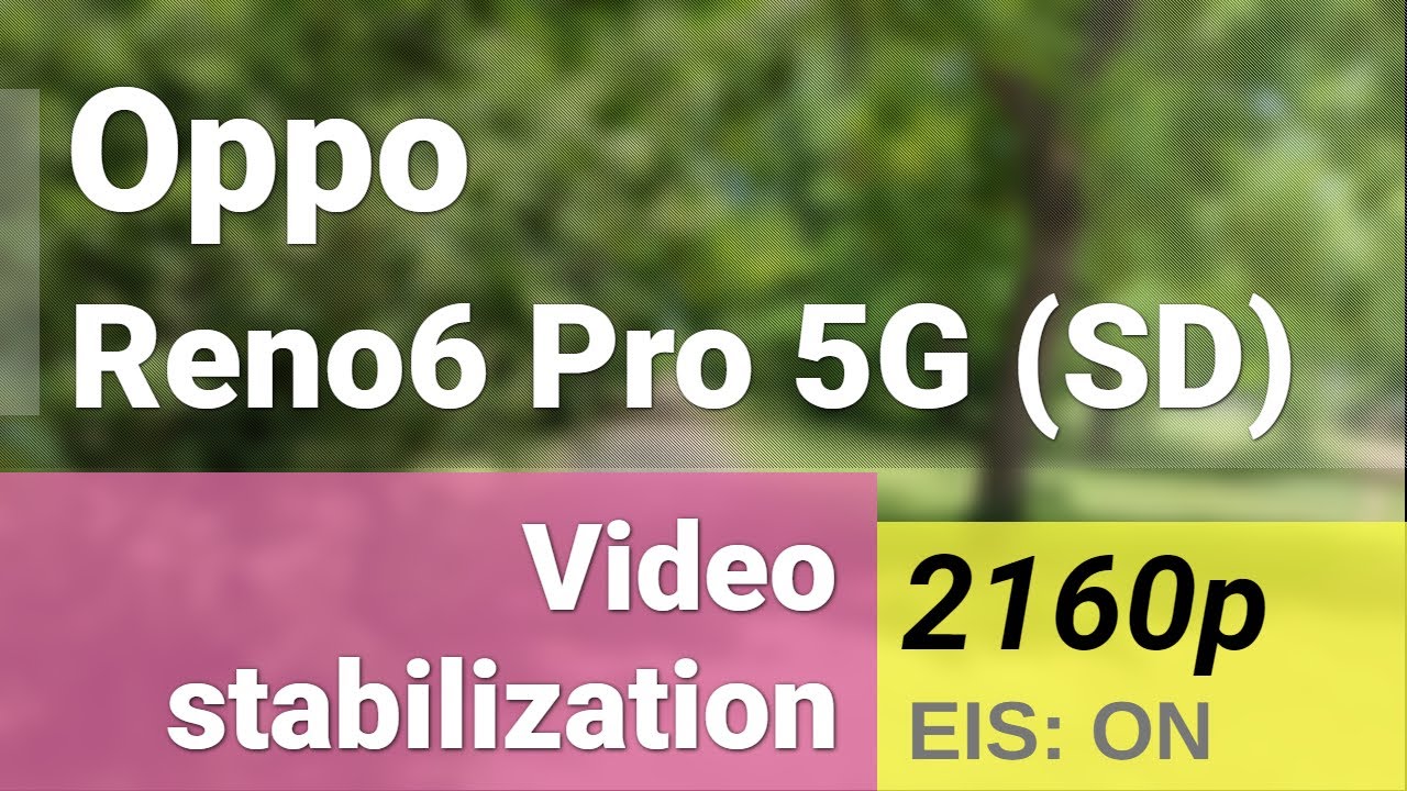 4K 2160p 30fps (main camera) - Oppo Reno6 Pro 5G (Snapdragon) video stabilization sample