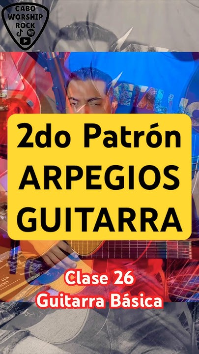 El SEGUNDO Patrón de ARPEGIO de GUITARRA • Los Arpegios || Clase 26 de Guitarra - YouTube