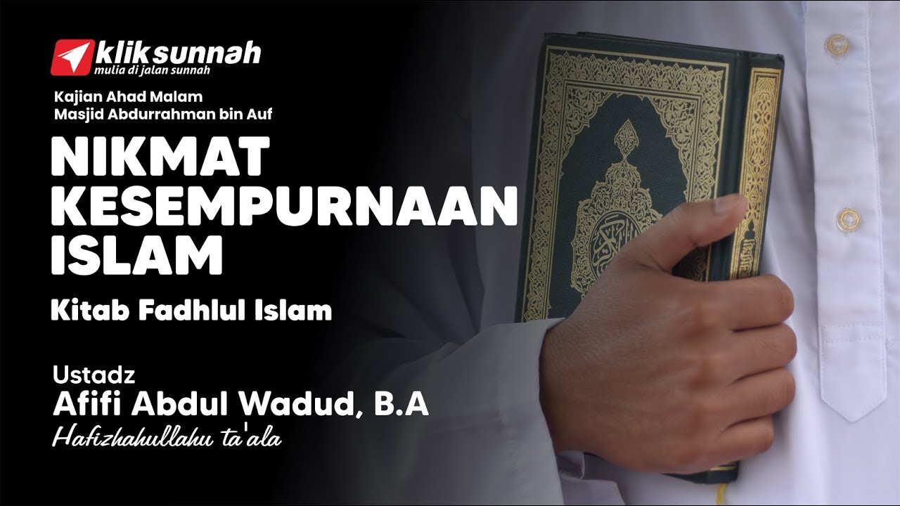 Nikmat Kesempurnaan Islam - Ustadz Afifi Abdul Wadud, B.A - YouTube