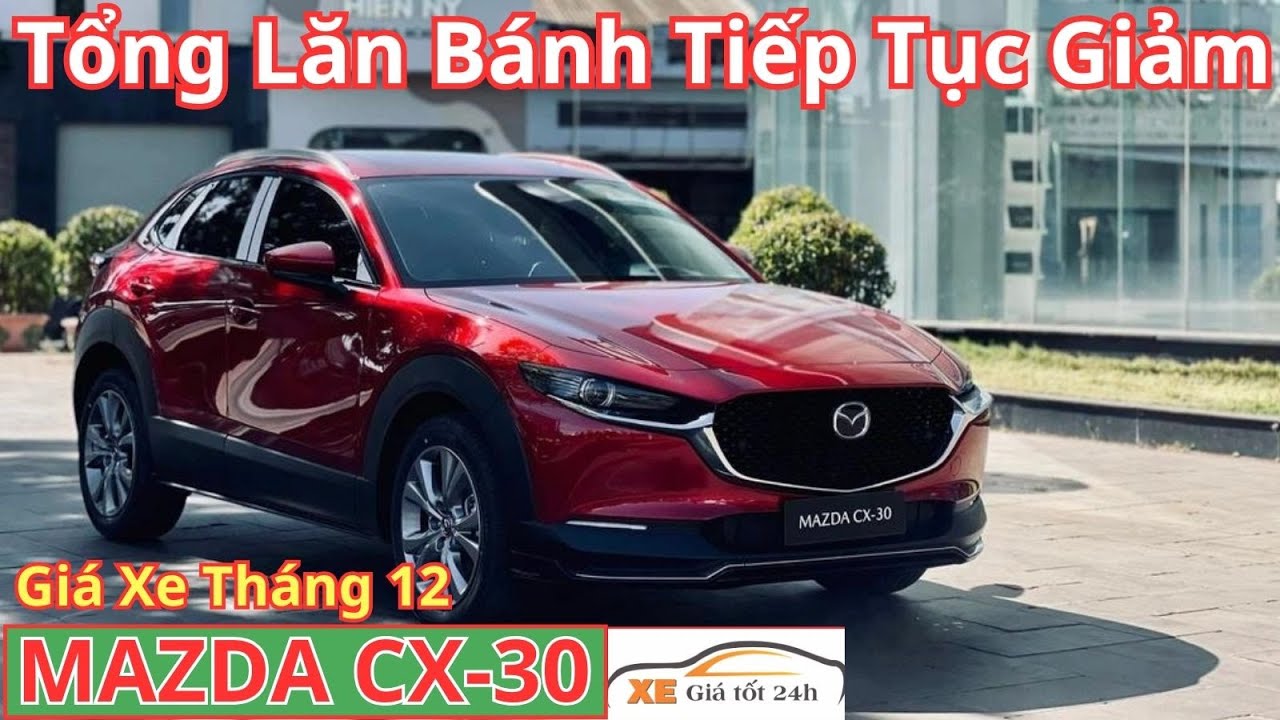 Giá Xe Mazda CX-30 Tháng 12. Cập Nhật Lần 2. Tổng Lăn Bánh Tiếp Tục ...