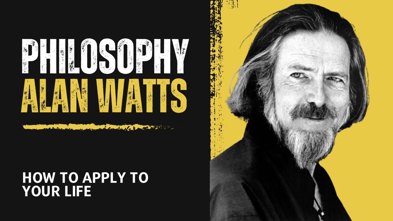 Alan Watts Philosophy: How to Apply It to Your Life in 7 Minutes - YouTube
