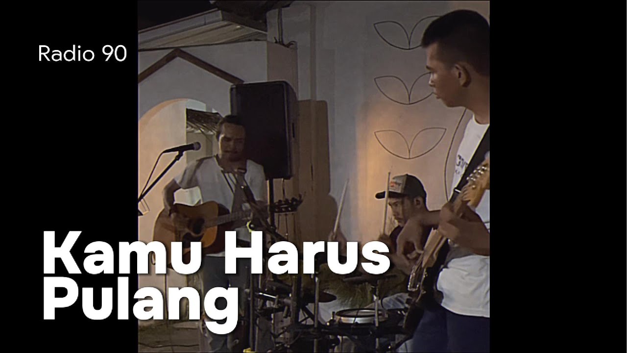 Radio 90 - Kamu Harus Pulang (SLANK) cover - YouTube