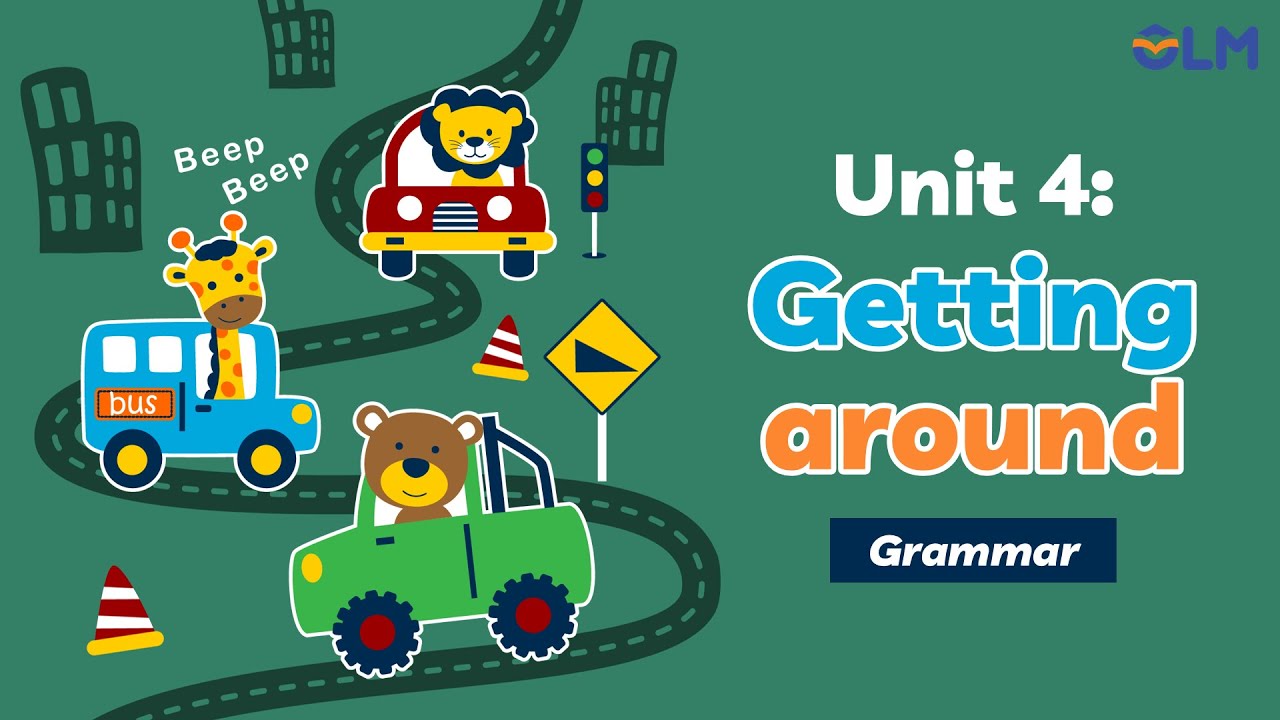 Unit 4: Getting around (Grammar) - Tiếng Anh 5 (Family and Friends ...