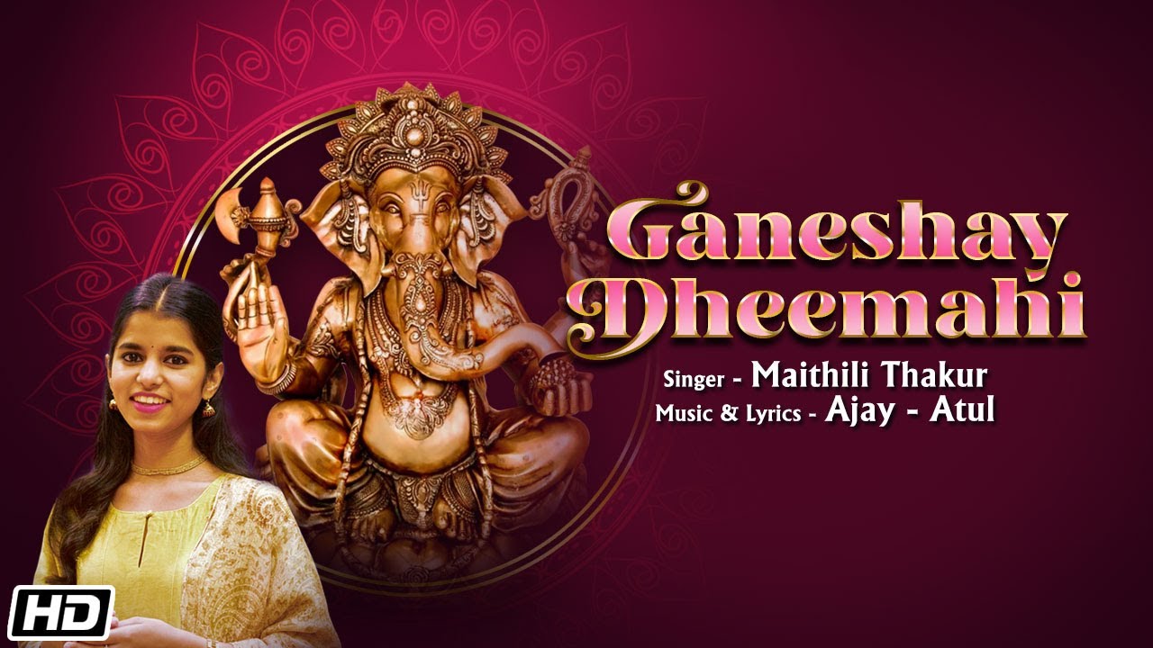 Ganeshay Dheemahi | Maithili Thakur | Ajay Atul | Ganesh Utsav Special ...