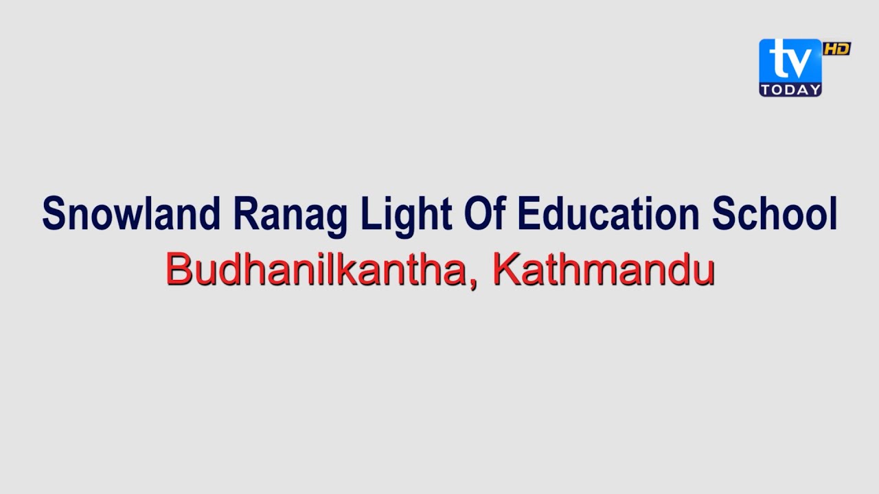 Snwoland Ranag Light Of Education School || Budhanilkantha, Kathmandu ...