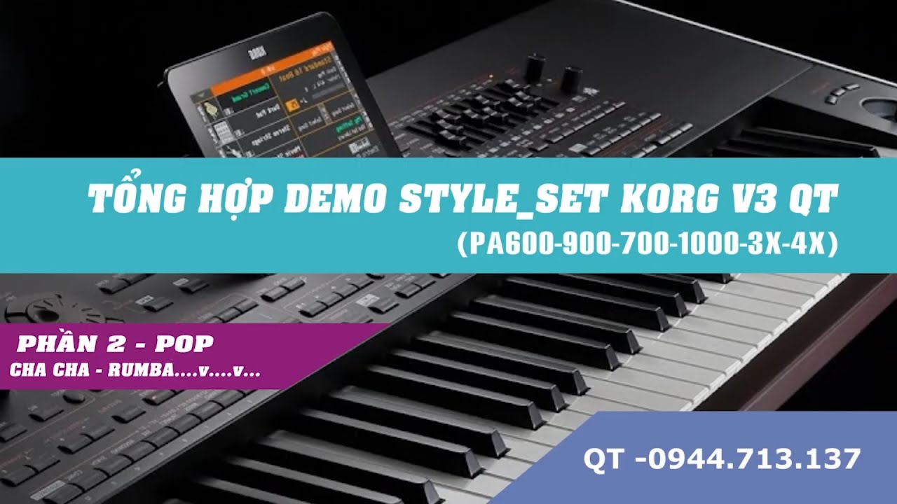 DEMO STYLE - SET KORG V3 QT GỒM PA600-PA900( PHẦN POP - RUMBA-CHA CHA - .....v.......v ...