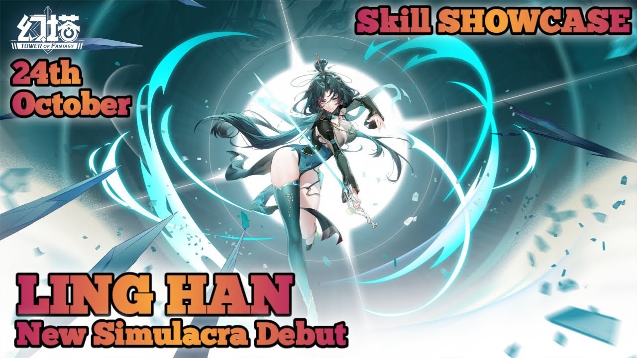 LING HAN: New Simulacra Debut - Skill SHOWCASE | Model Presentation ...